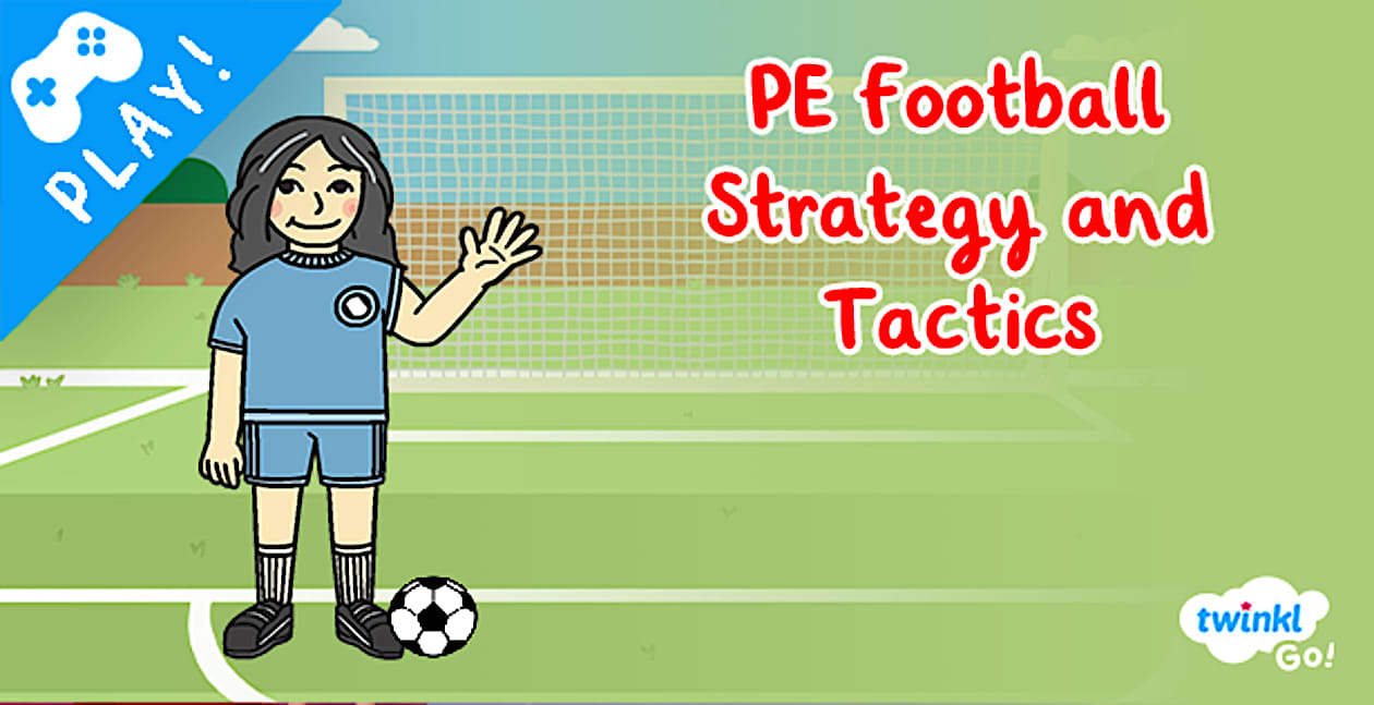 Football Strategy and Tactics: PE Game | Twinkl Go! - Twinkl