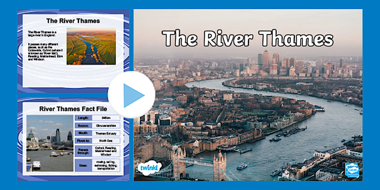 The River Thames Facts - KS2 PowerPoint - Twinkl