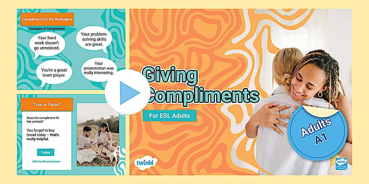 ESL Giving Compliments PowerPoint [Adults, A1] - Twinkl