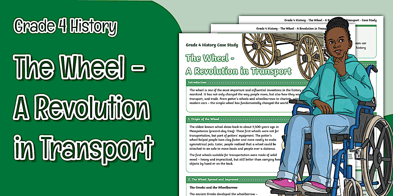 Grade 4 History-The Wheel – A Revolution in Transport-Case Study