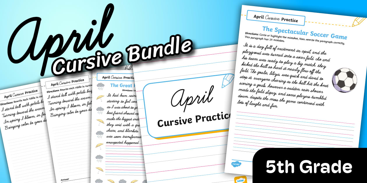 Fifth Grade April Cursive Practice Bundle - Twinkl