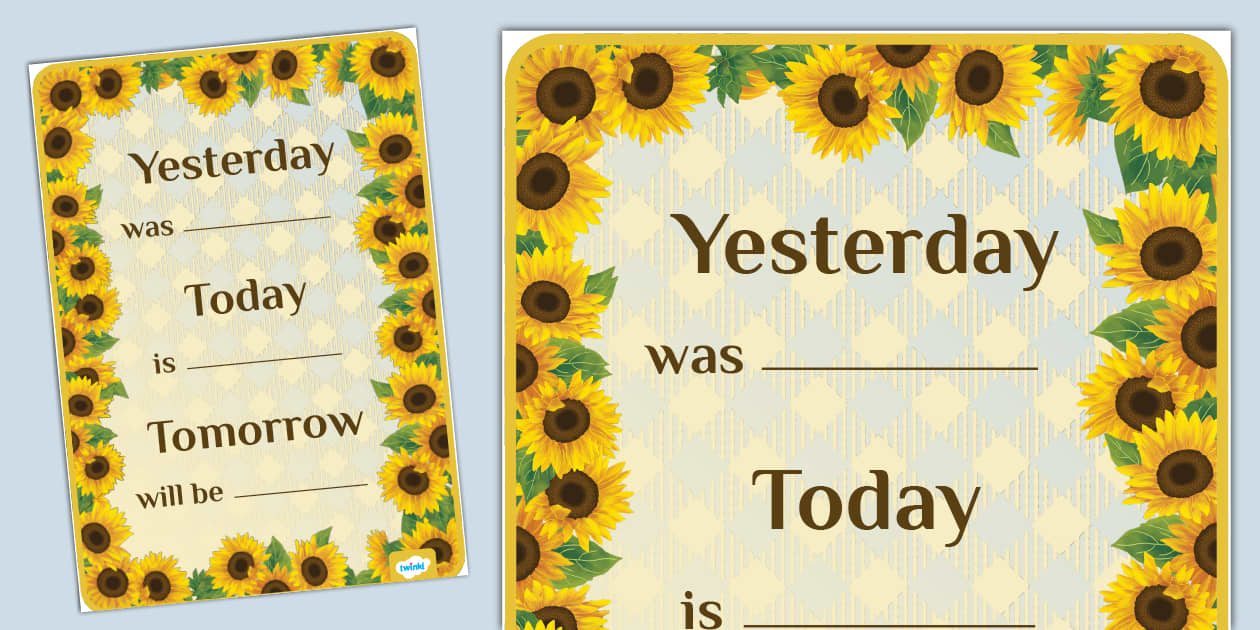 Sunflower-Themed Yesterday Was, Today Is, Tomorrow Will Be Display Poster
