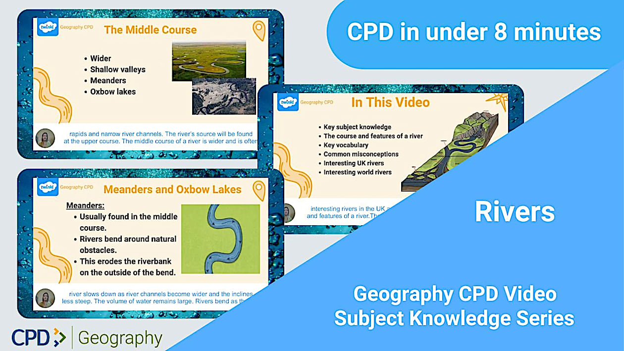 Physical Geography CPD Rivers (Teacher-Made) - Twinkl