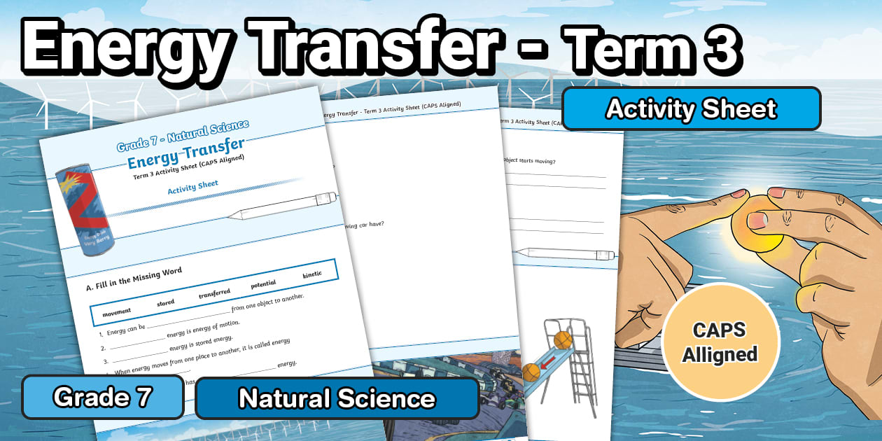 Grade 7 - Natural Science - Energy Transfer - Term 3 Activity Sheet (CAPS