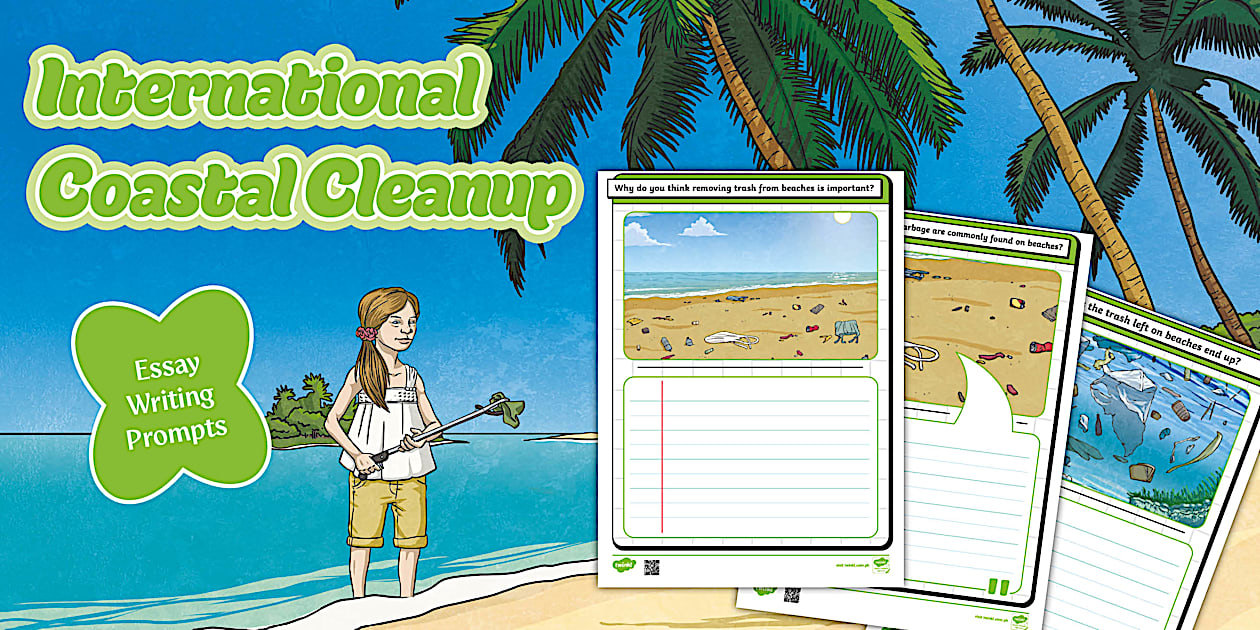 International Coastal Cleanup Essay Writing Prompts