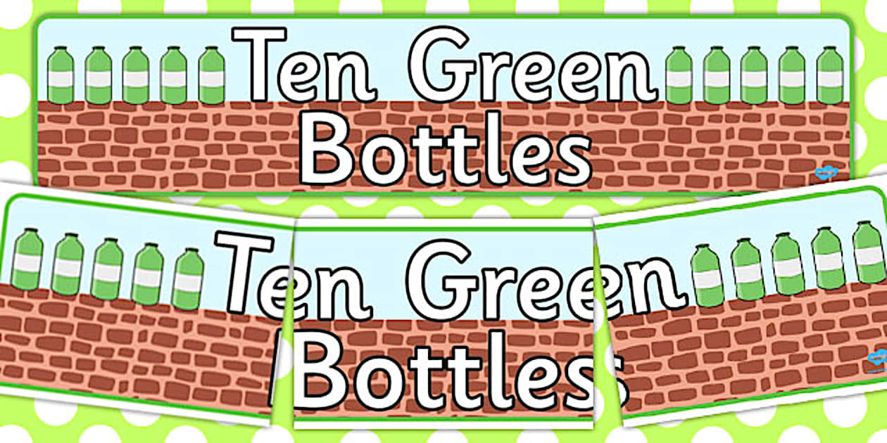 10 Green Bottles Display Banner (Teacher-Made) - Twinkl