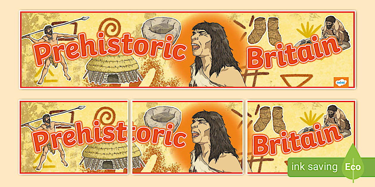 Prehistoric Britain Display Banner (Teacher-Made) - Twinkl
