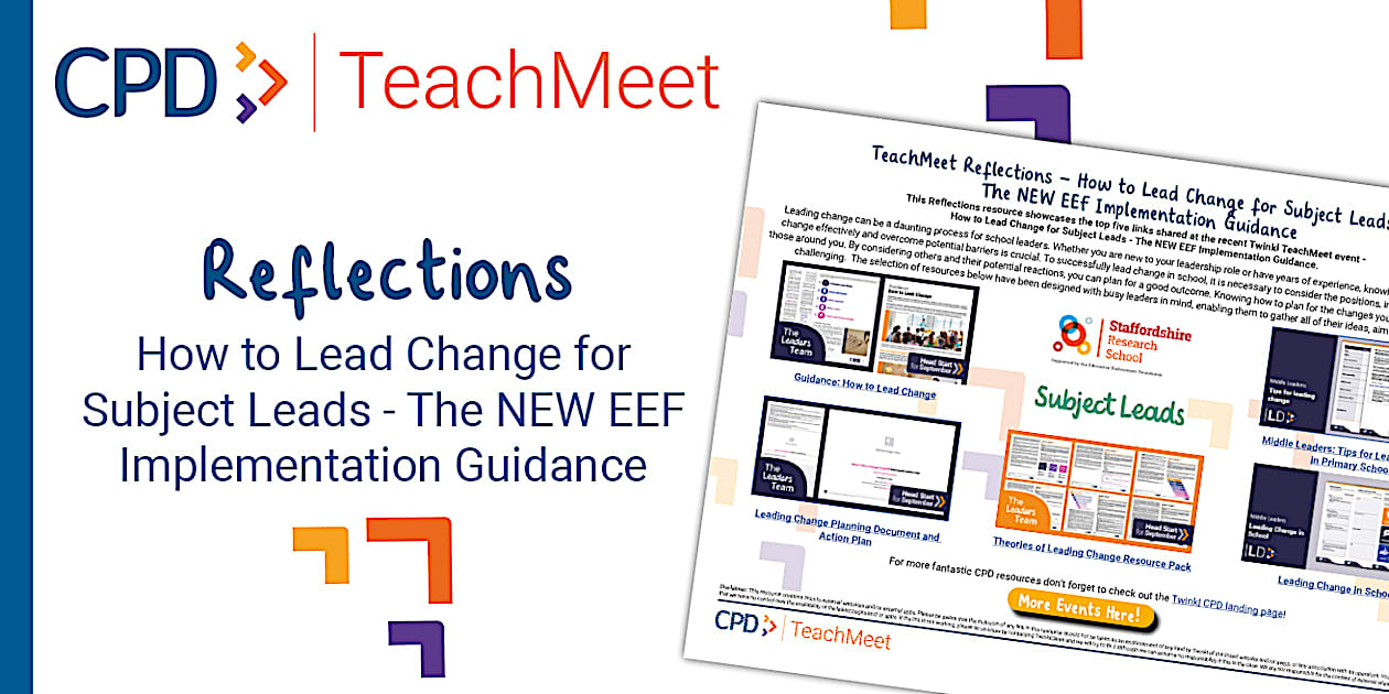 TeachMeet Reflections - How to Lead Change for Subject Leads - The NEW EEF