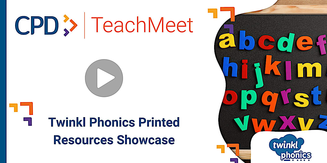 TeachMeet - Twinkl Phonics Printed Resources Showcase