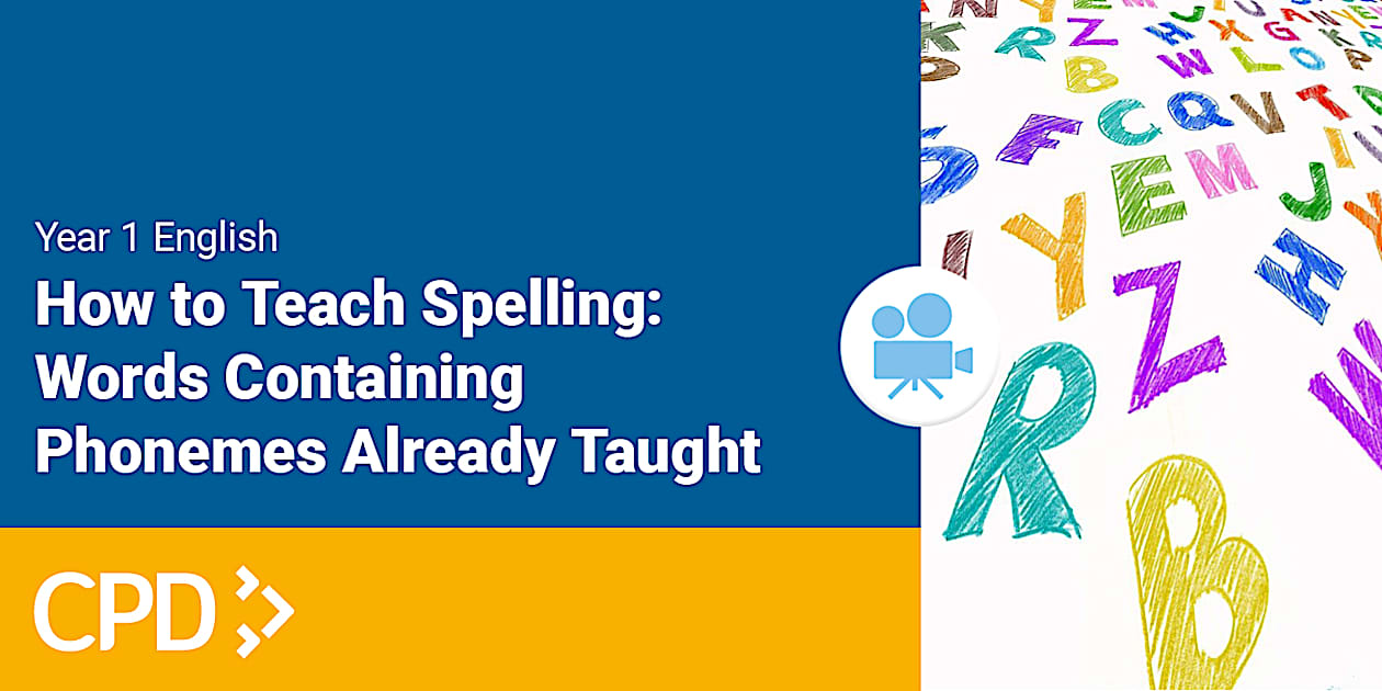 How to Teach Spelling in Year 1: Words Containing Phonemes Already ...