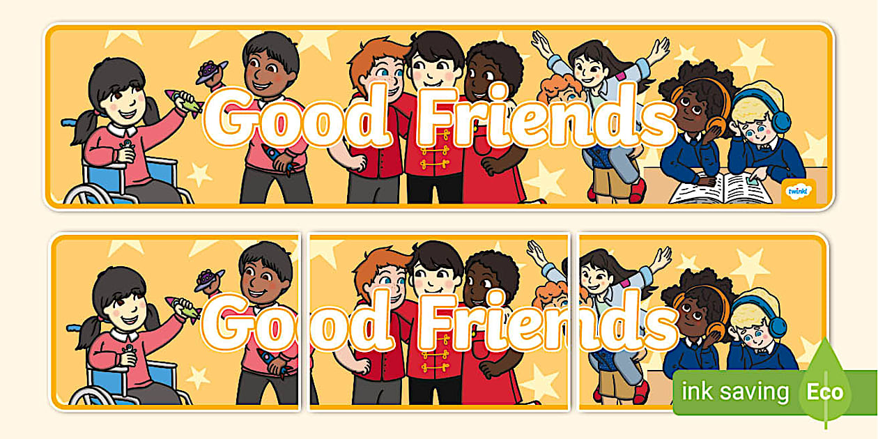 Good Friends (Display Banner) (teacher made) - Twinkl