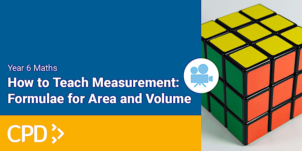 Year 6 Measurement: Formulae for Area & Volume CPD Video