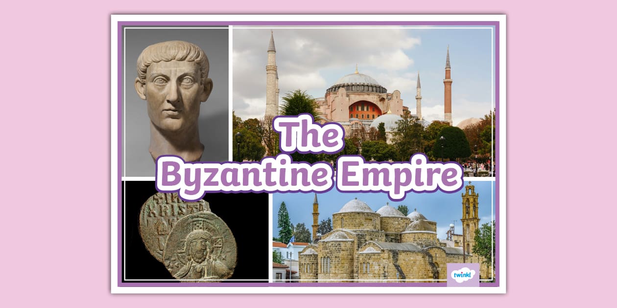 The Byzantine Empire Display Poster - KS2 - History - Twinkl