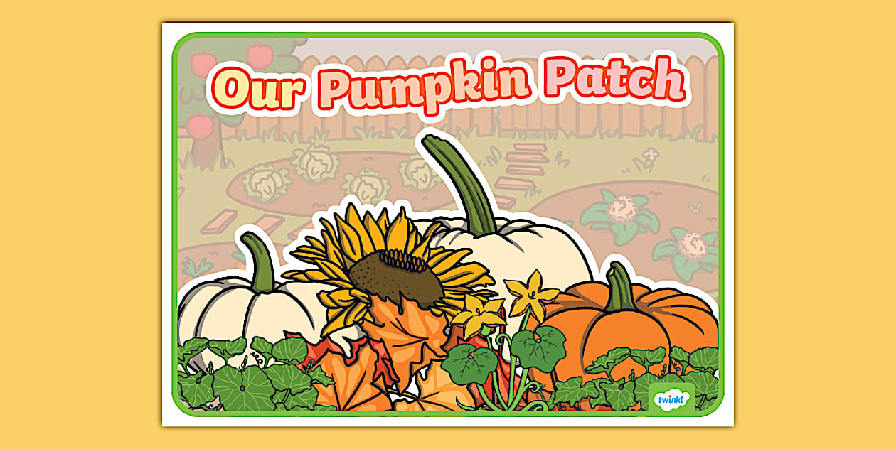 Our Pumpkin Patch Display Poster (Teacher-Made) - Twinkl