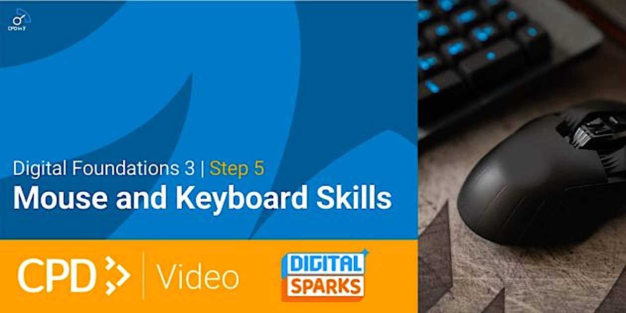 Digital Sparks: Digital Foundations 3: CPD in 3 Video:Step 5