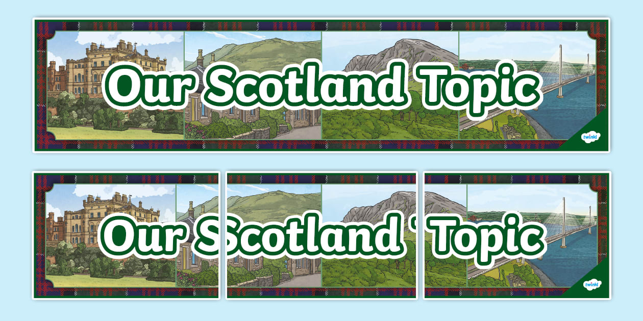 Our Scotland Topic Display Banner (Teacher-Made) - Twinkl