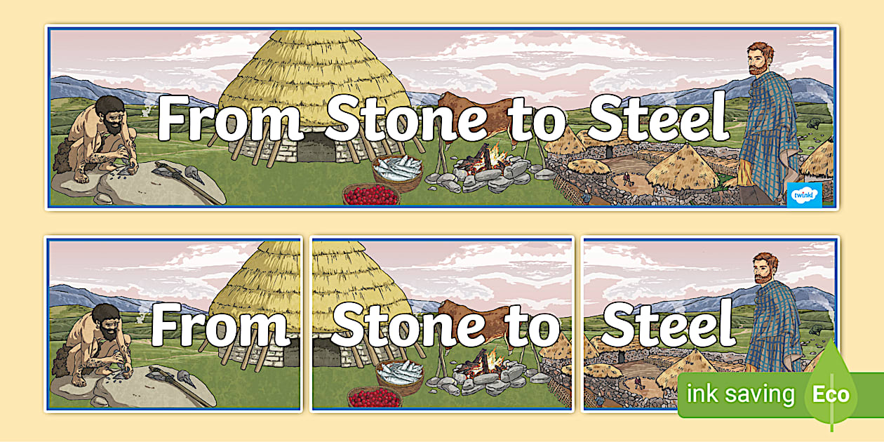From Stone to Steel Stone Age to the Iron Age Display Banner
