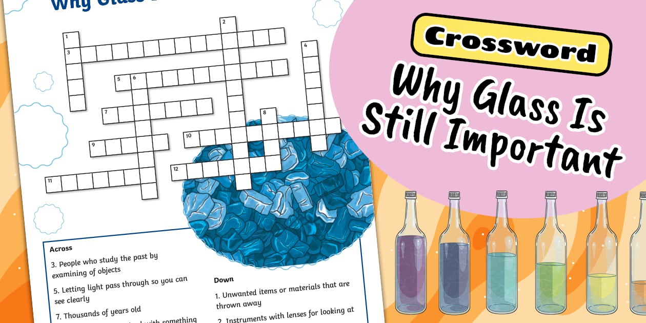 Why Glass Is Still Important Crossword