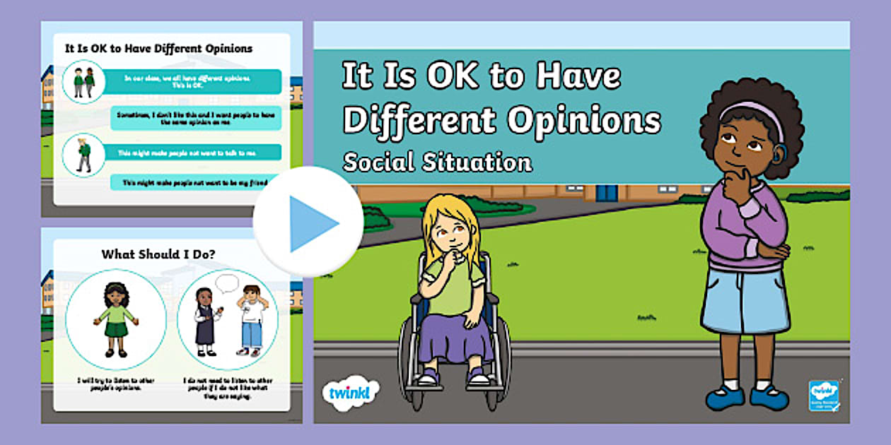 It Is OK to Have Different Opinions Social Situation PowerPoint