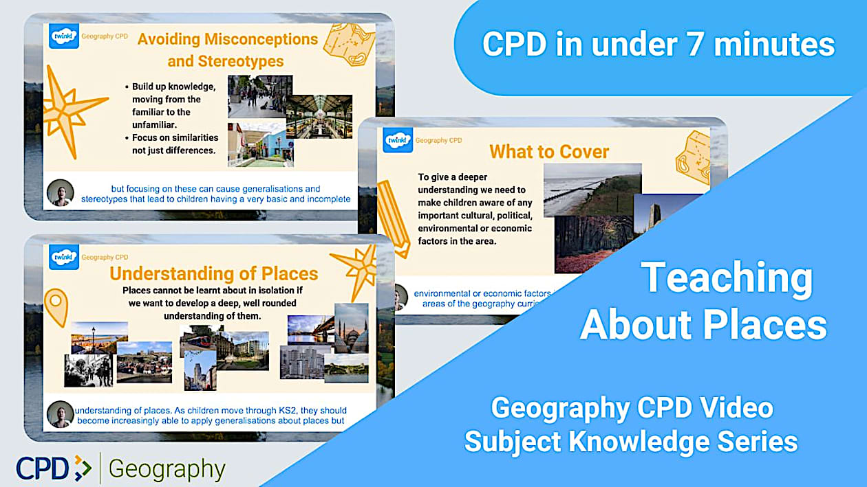Place Knowledge Geography KS2 – CPD Video 1