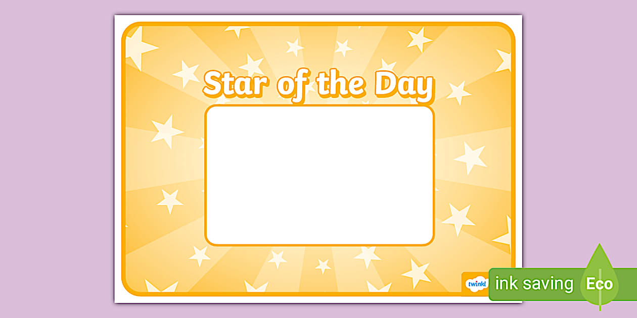 Star of the Day Display Poster, Star of the Day - Twinkl