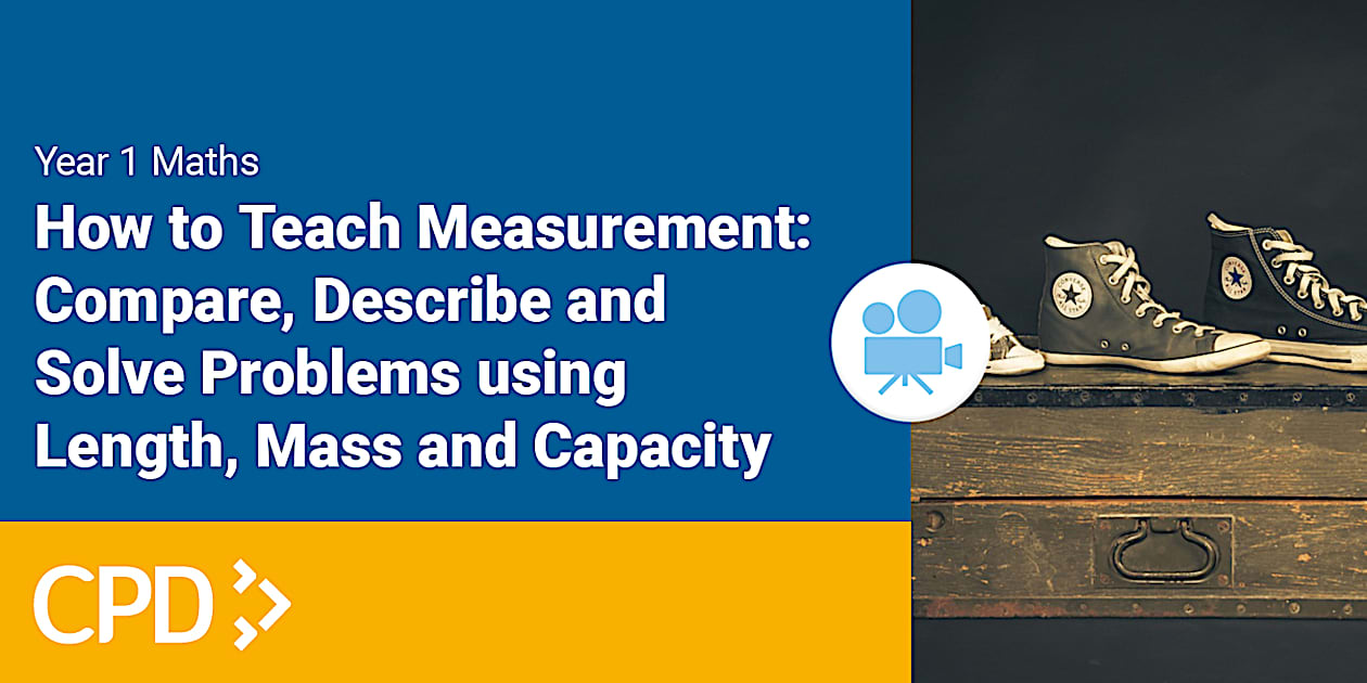 How to Teach Measurement in Year 1: Compare, Describe and Solve ...