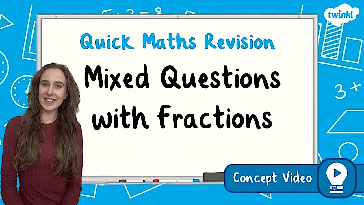 👉 Mixed Questions with Fractions | KS2 Maths Concept Video