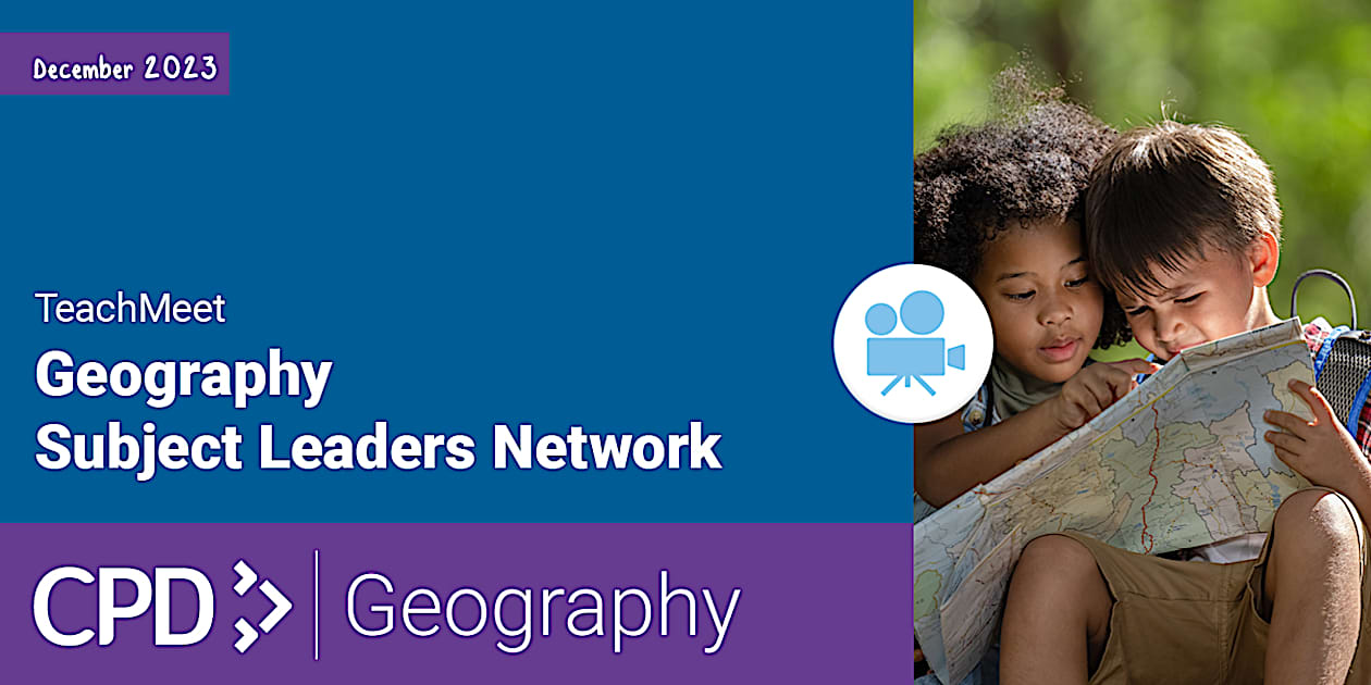 TeachMeet - Geography Subject Leaders Network - Ofsted Subject Report