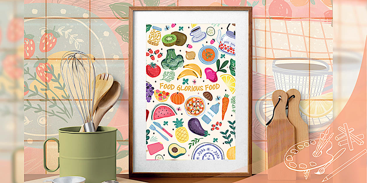 Food Glorious Food Kitchen Poster | Twinkl Art Gallery