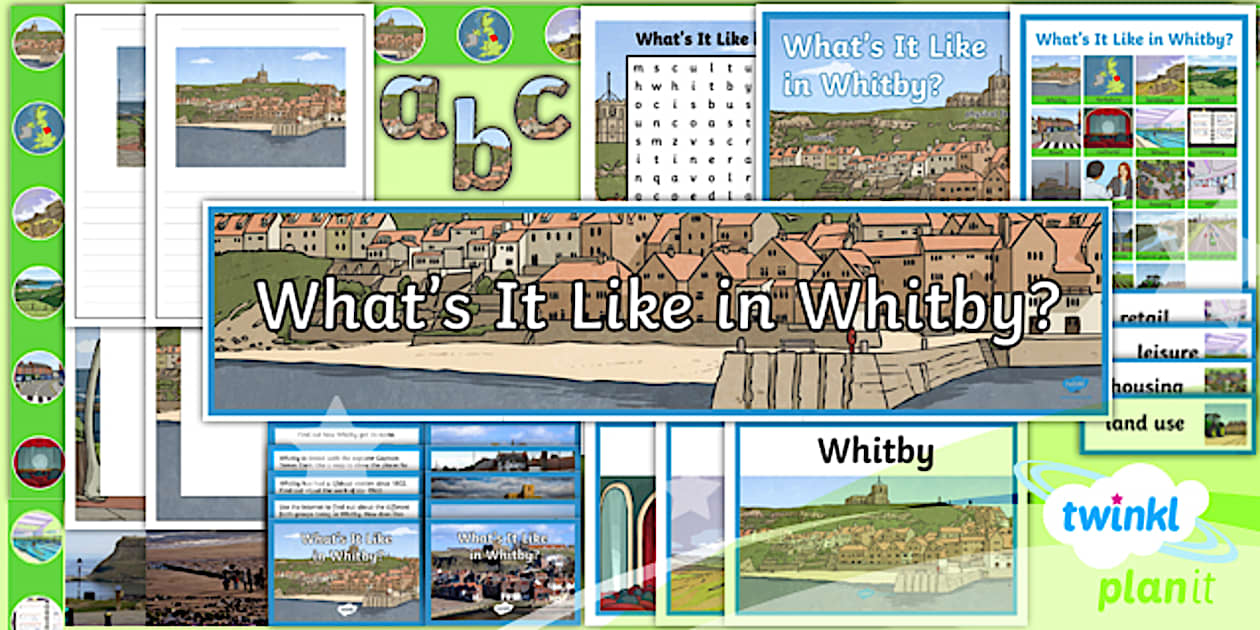 Geography: What's It Like in Whitby? Year 4 Additional Resources