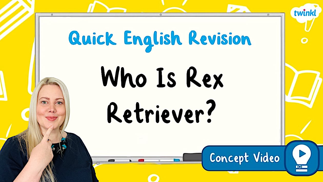 Who Is Rex Retriever? | KS2 English Concept Video - Twinkl