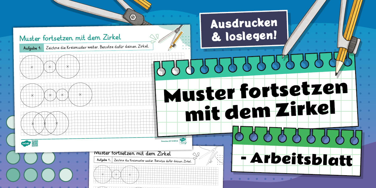 Muster fortsetzen mit dem Zirkel - Arbeitsblatt