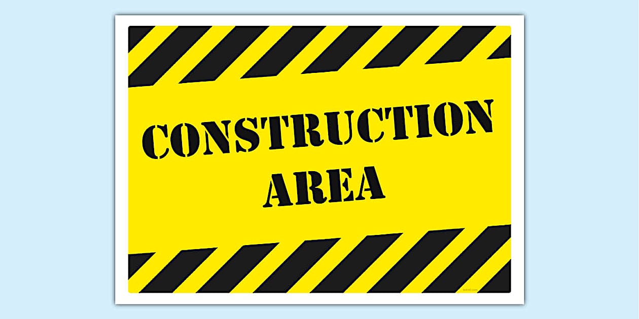 👉 Construction Area Display Sign (teacher made) - Twinkl