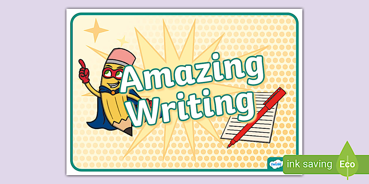 Amazing Writing Display Poster (teacher made) - Twinkl