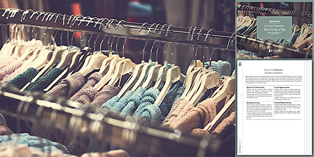 War on Waste Fast Fashion Debate Pack - Beyond Debate