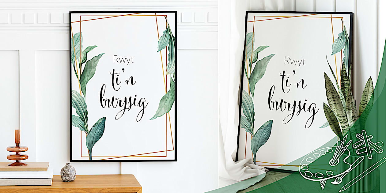 Poster prydferth Rwyt Ti'n Bwysig i'w arddangos ar y wal.