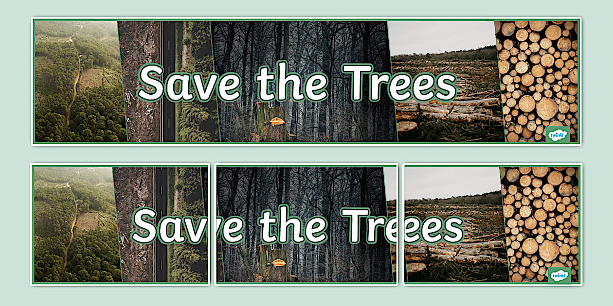 Save the Trees Photo Display Banner (Teacher-Made) - Twinkl