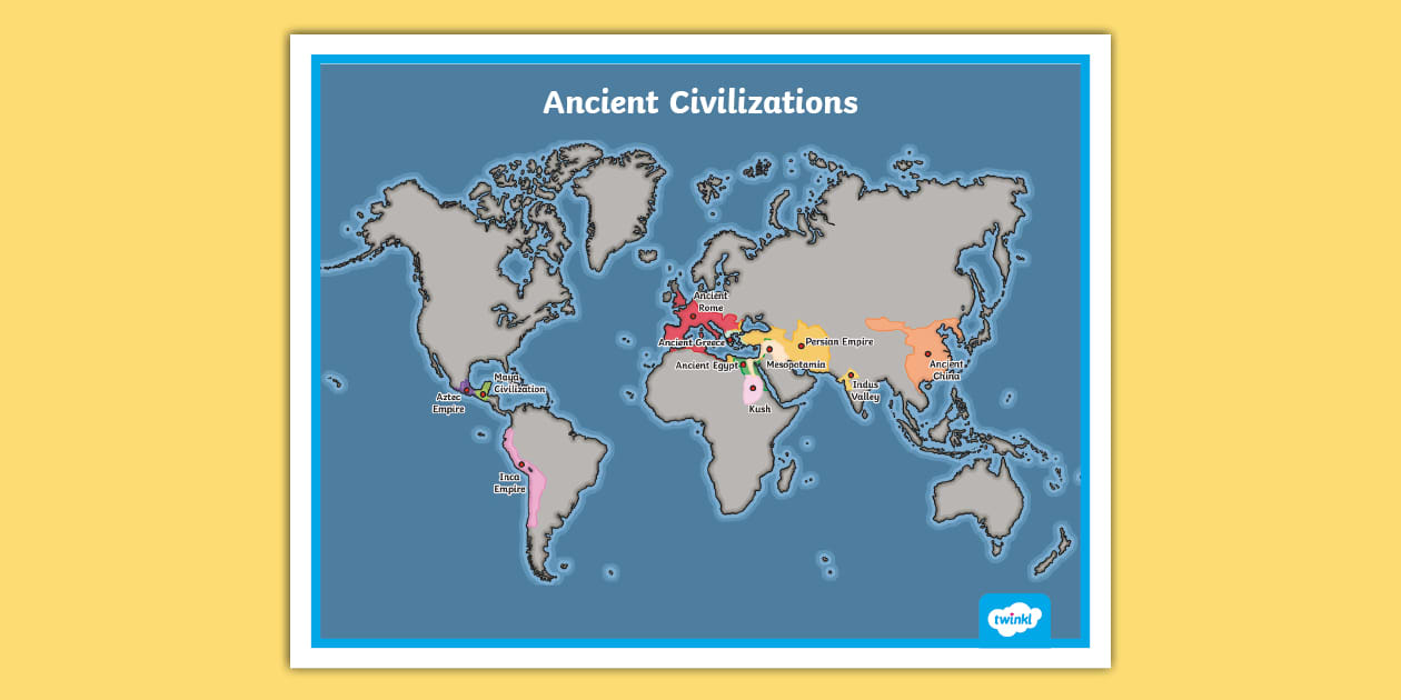 Ancient Civilizations World Map (teacher made) - Twinkl