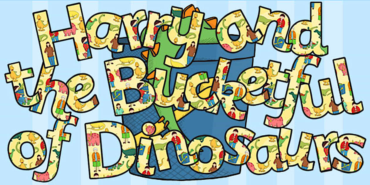 Display Lettering to Support Teaching on Harry and the Bucketful of ...