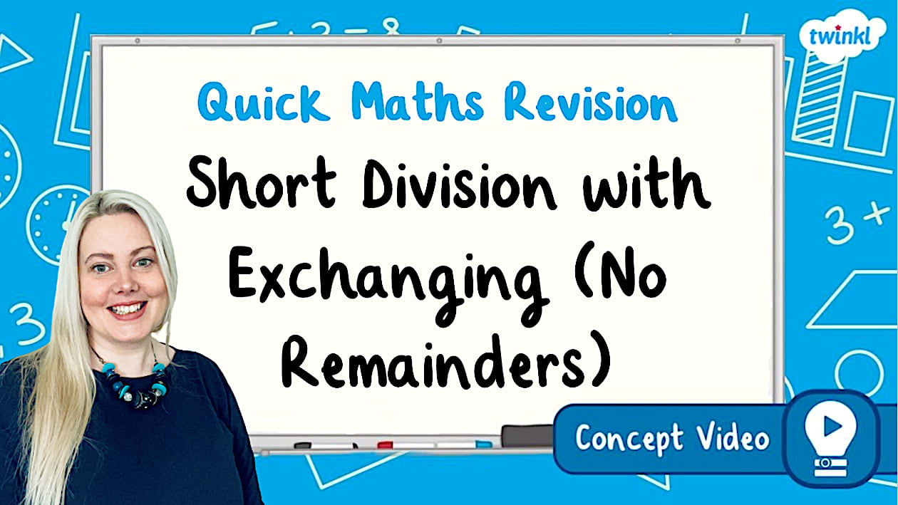 👉 Short Division with Exchanging (No Remainders) | KS2 Maths Concept Video