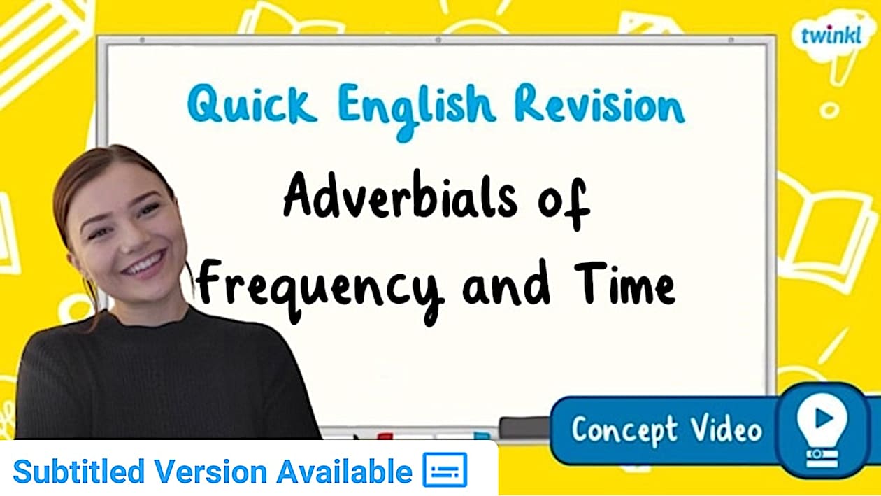 Adverbials of Frequency and Time: KS2 English Concept Video