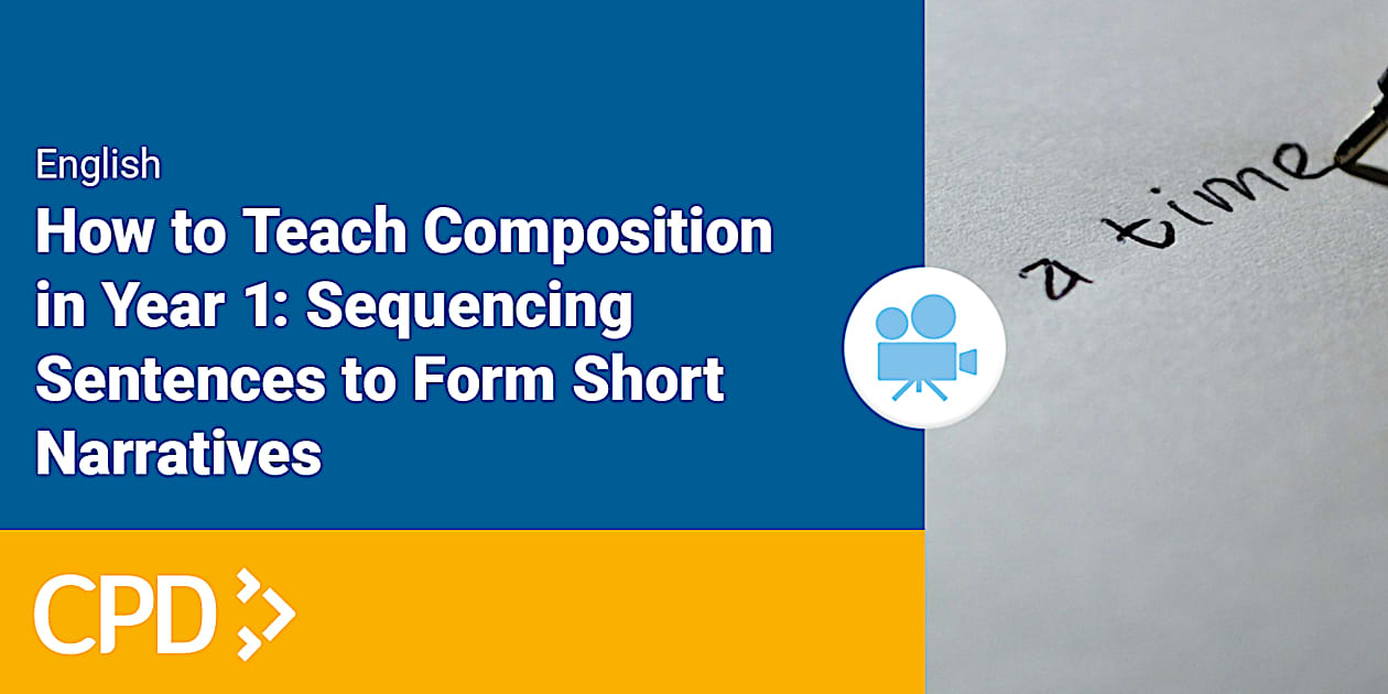 How to Teach Y1 Sequencing Sentences to Form Short Narratives CPD Video