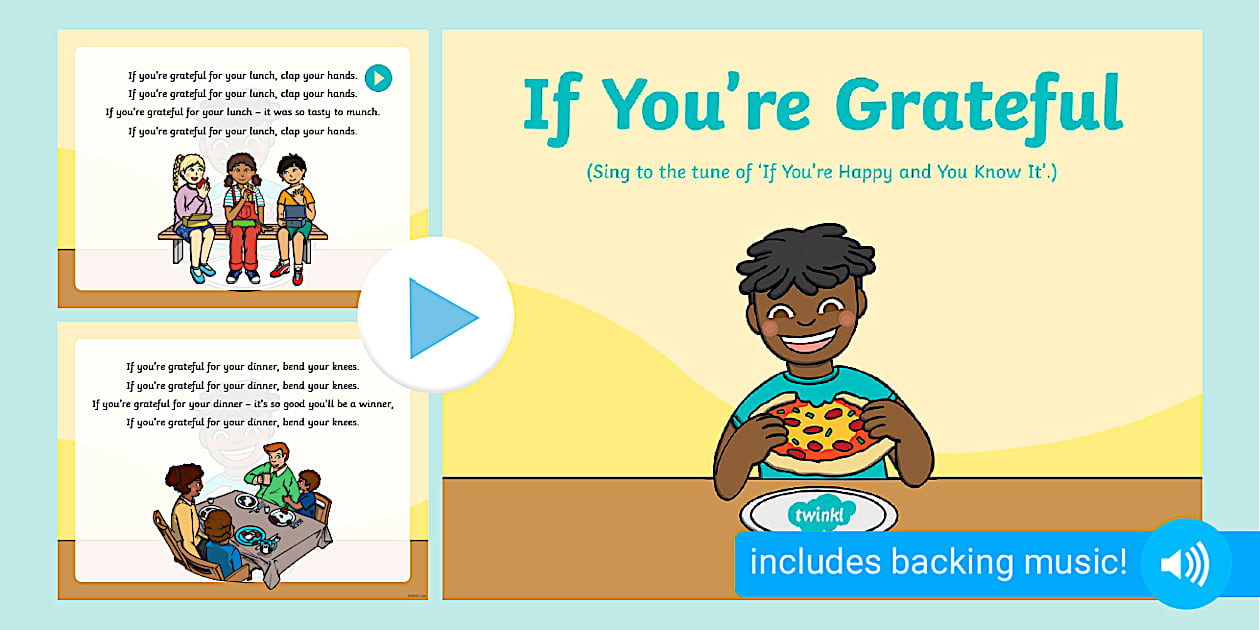 If You're Grateful Song PowerPoint (teacher made) - Twinkl