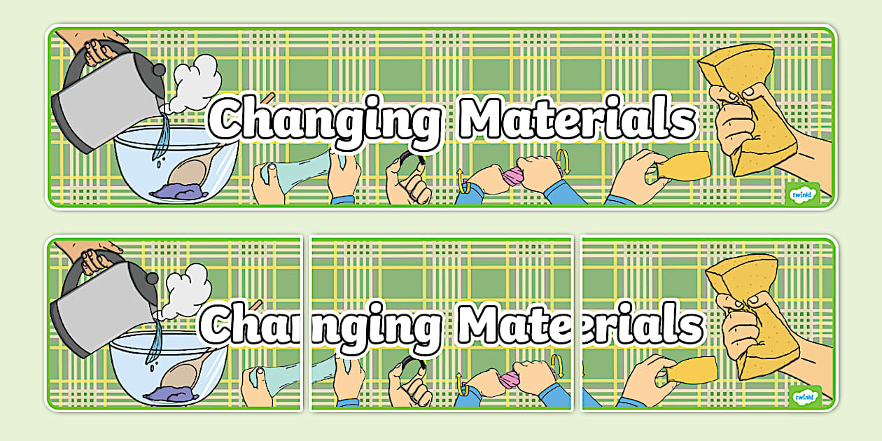 STEM IU Yr 2 Changing Materials Display Banner - Twinkl
