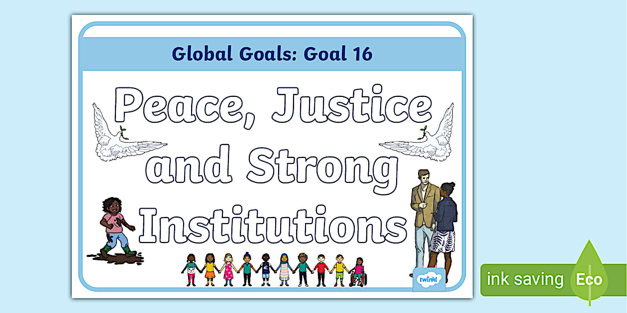 Peace, Justice and Strong Institutions Display Poster