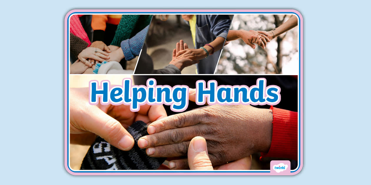 Helping Hands Photo Display Poster (teacher made) - Twinkl