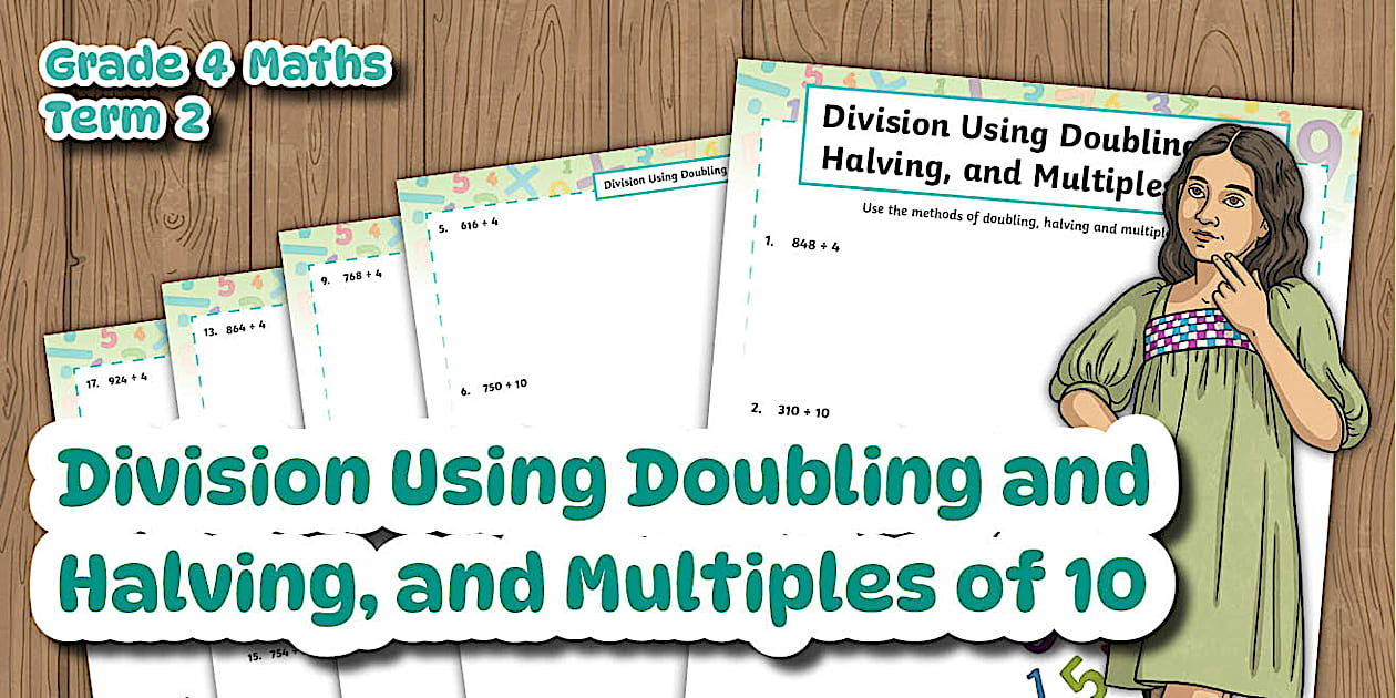 Grade 4 Maths Term 2 – Division Using Doubling and Halving, and ...