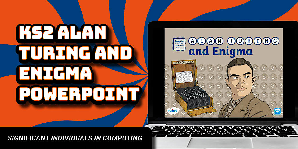 KS2 Alan Turing PowerPoint - Twinkl