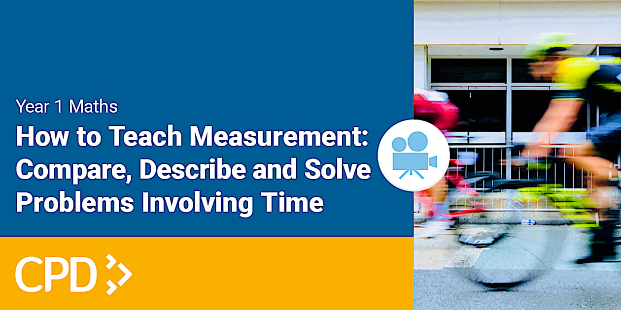 How to Teach Y1 to Solve Problems Involving Time CPD Video