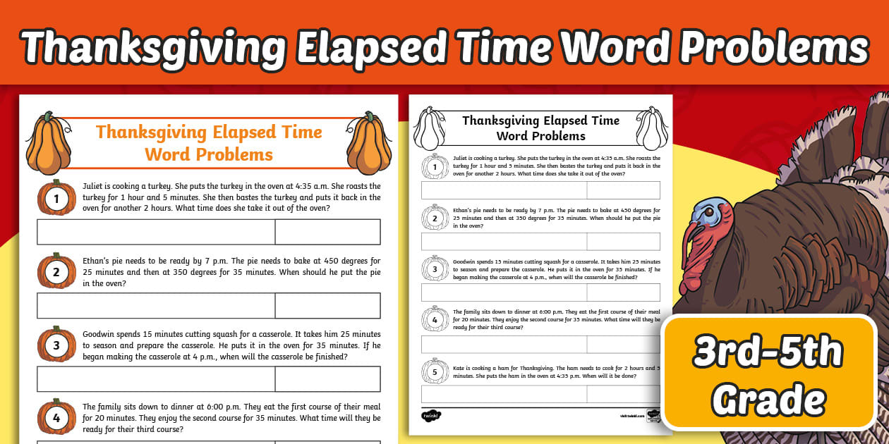 Thanksgiving Elapsed Time Word Problems Worksheet 3rd-5th
